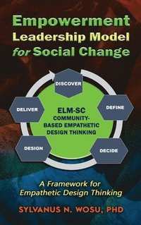 Empowerment Leadership Model for Social Change (ELM-SC): A Framework for Empathetic Design ...
