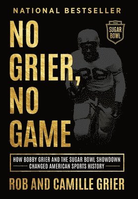 No Grier, No Game: How Bobby Grier and the Sugar Bowl Showdown Changed ...