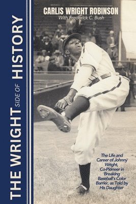 The Wright Side of History: The Life and Career of Johnny Wright, Co ...