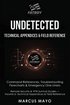 Undetected: Technical Appendices & Field Reference: The Complete ...