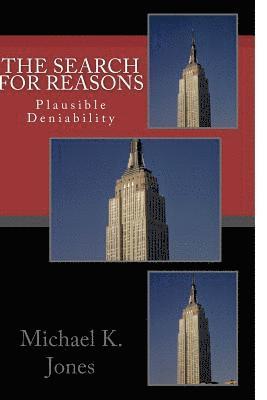 The Search For Reasons: Plausible Deniability - Michael Kenneth Jones ...