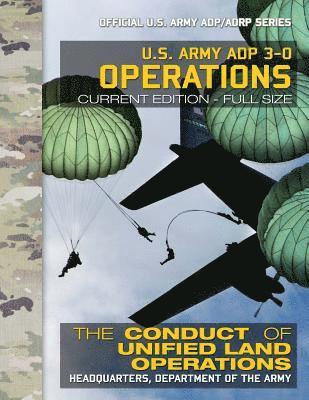 US Army ADP 3-0 Operations: The Conduct of Unified Land Operations ...