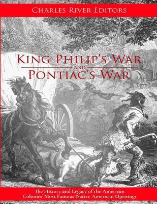 King Philip's War and Pontiac's War: The History and Legacy of the ...
