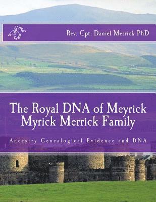 The Royal DNA of Meyrick Myrick Merrick Family: Ancestry Genealogical ...