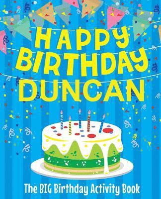 Happy Birthday Duncan - The Big Birthday Activity Book: (Personalized ...