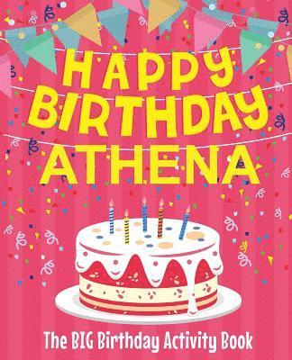 Happy Birthday Athena - The Big Birthday Activity Book: (Personalized ...