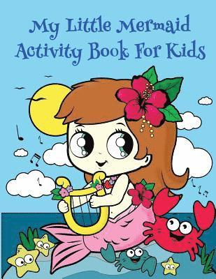 My Little Mermaid Activity Book For Kids: : Fun Mermaid Activities for ...