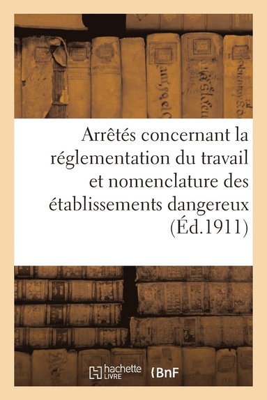 Reglementation Du Travail Et Nomenclature Des Etablissements Dangereux ... Reglementation Du Travail Et Nomenclature Des Etablissements Dangereux ...