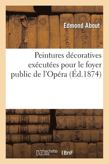 Peintures Décoratives Exécutées Pour Le Foyer Public de l'Opéra ...
