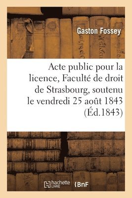 Acte public pour la licence présenté à la Faculté de droit de ...