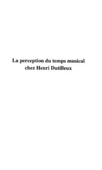LA PERCEPTION DU TEMPS MUSICAL CHEZ HENRI DUTILLEUX - Ebok - Maxime ...