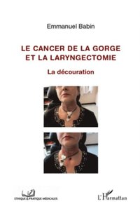 Cancer de la gorge et la laryngectomie - Ebok - Babin Emmanuel Babin (9782296814905) | Bokus