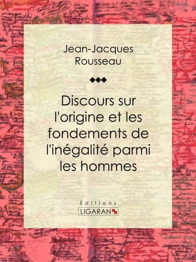 Discours sur l''origine et les fondements de l''inÃ©galitÃ© parmi les ...