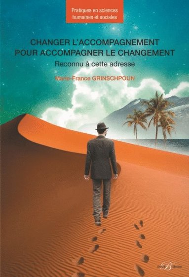 Changer l''accompagnement pour accompagner le changement - Ebok - Marie-France Grinschpoun ...