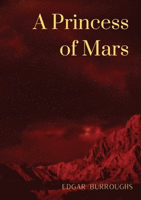 Princess of Mars - Edgar Rice Burroughs - Häftad (9782382741368) | Bokus