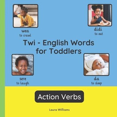 Twi - English Words for Toddlers - Action Verbs - Laura R Williams ...