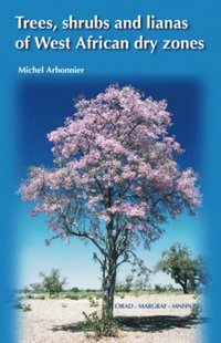 Trees, Shrubs and Lianas of West African Dry Zones - Ebok - Michel ...