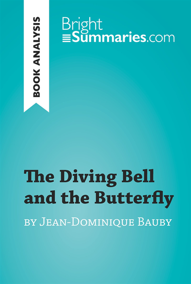Diving Bell and the Butterfly by Jean-Dominique Bauby (Book Analysis ...