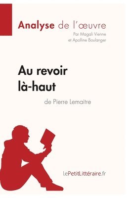 Au revoir là-haut de Pierre Lemaitre (Analyse d'oeuvre ...