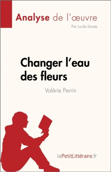 Changer l''eau des fleurs de ValÃ©rie Perrin (Analyse de l''?uvre ...
