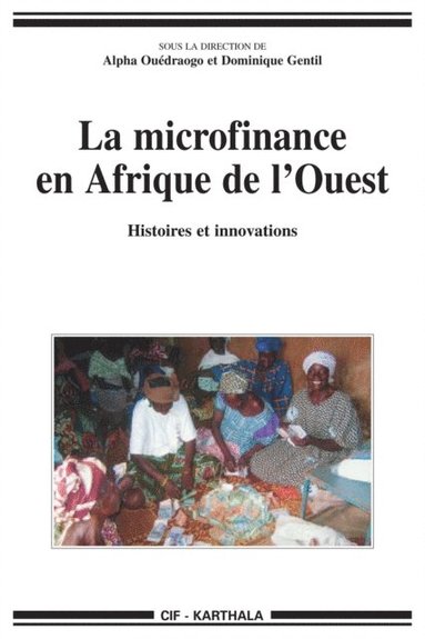 La microfinance en Afrique de l''Ouest - Ebok - Alpha Ouedraogo, Dominique Gentil (9782845869998 ...