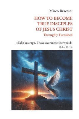 How to Become True Disciples of Jesus Christ - Mirco Braccini - Häftad (9782959141621) | Bokus