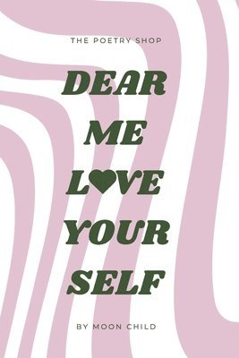 dear me, love yourself - Moon Child - Häftad (9782959581113) | Bokus