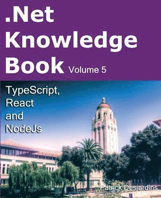 .Net Knowledge Book: TypeScript, React and NodeJs - Patrick Desjardins - Häftad (9782981311054 ...