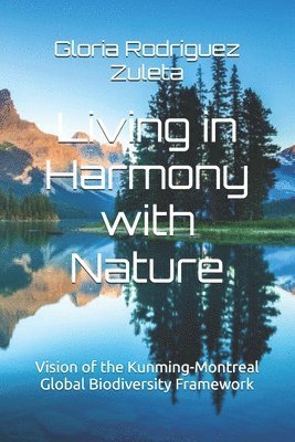 Living in Harmony with Nature - Gloria Rodriguez Zuleta - Häftad (9782982289918) | Bokus