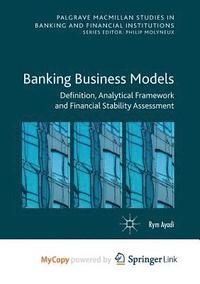 Banking Business Models : Definition, Analytical Framework and ...