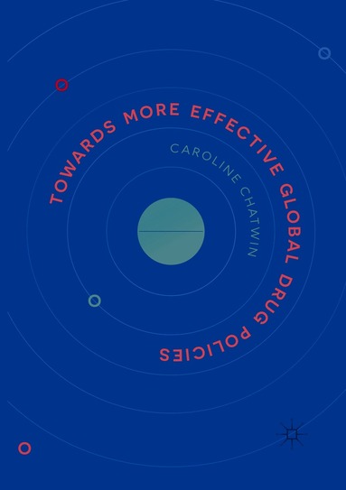 Towards More Effective Global Drug Policies - Caroline Chatwin ...