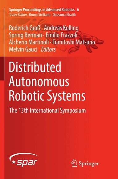 Distributed Autonomous Robotic Systems - Roderich Groß, Andreas Kolling ...