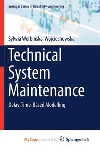 Technical System Maintenance : Delay-Time-Based Modelling - Sylwia Werbinska-Wojciechowska ...