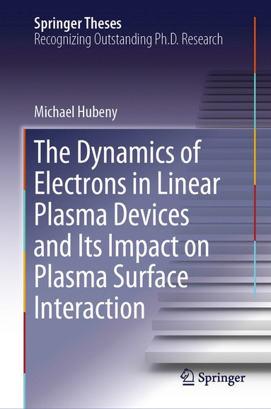 Dynamics of Electrons in Linear Plasma Devices and Its Impact on Plasma ...