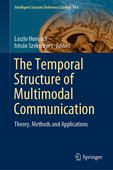 Temporal Structure of Multimodal Communication - Laszlo Hunyadi, István Szekrényes, István ...