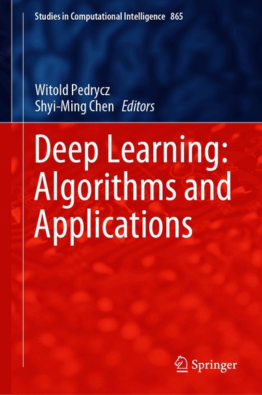 Deep Learning: Algorithms and Applications - Witold Pedrycz, Shyi-Ming Chen - Bok (9783030317591 ...