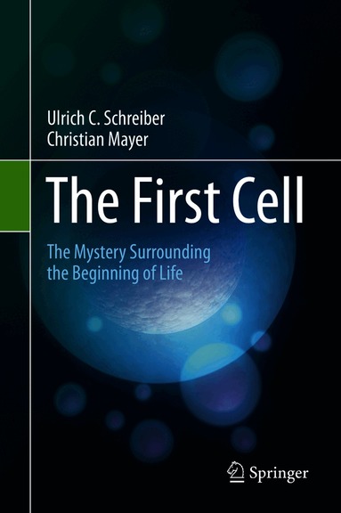 First Cell - Ulrich C Schreiber, Christian Mayer - Bok (9783030453800 ...