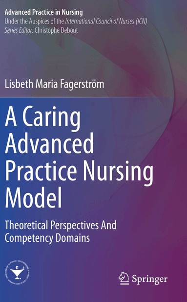 Caring Advanced Practice Nursing Model - Lisbeth Maria Fagerström ...