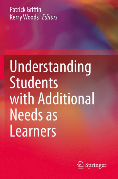 Understanding Students with Additional Needs as Learners - Patrick Griffin, Kerry Woods - Häftad ...