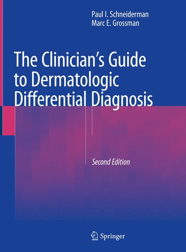 Clinician's Guide to Dermatologic Differential Diagnosis - Paul I Schneiderman, Marc E Grossman ...