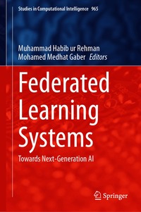 Federated Learning Systems - Muhammad Habib Ur Rehman, Mohamed Medhat Gaber - Bok (9783030706036 ...