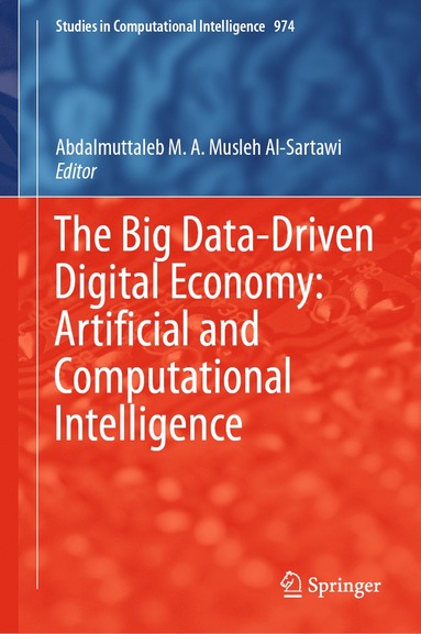 Big Data-Driven Digital Economy: Artificial and Computational Intelligence - Abdalmuttaleb M A ...