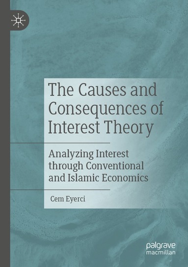 Causes and Consequences of Interest Theory - Cem Eyerci - Häftad (9783030787042) | Bokus