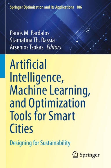 Artificial Intelligence, Machine Learning, and Optimization Tools for ...