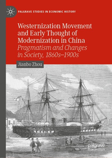 Westernization Movement and Early Thought of Modernization in China - Jianbo Zhou - Bok ...