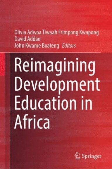 Reimagining Development Education in Africa - Ebok - Olivia Adwoa ...