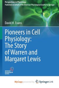 Pioneers in Cell Physiology: The Story of Warren and Margaret Lewis ...