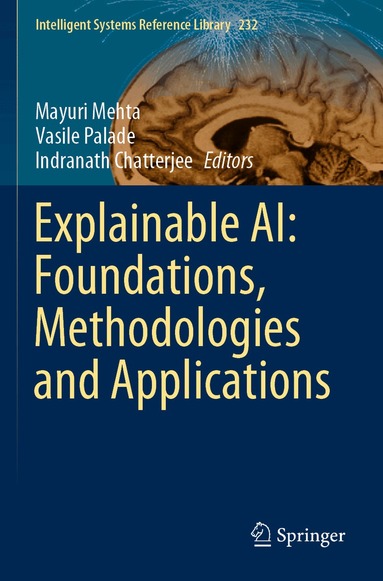 Explainable AI: Foundations, Methodologies and Applications - Mayuri Mehta, Vasile Palade ...