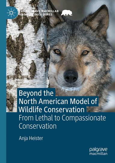 Beyond the North American Model of Wildlife Conservation - Anja Heister ...