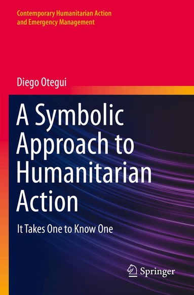 Symbolic Approach to Humanitarian Action - Diego Otegui - Häftad (9783031169885) | Bokus